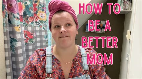 Grwm Christian Mom Of 7 How To Be A Better Mom Pt 2 Youtube