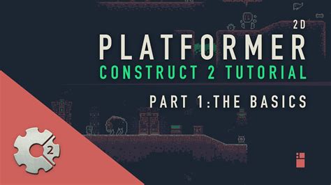 part [01] construct 2 platformer tutorial the basics youtube