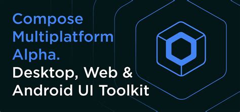 compose multiplatform goes alpha unifying desktop web and android