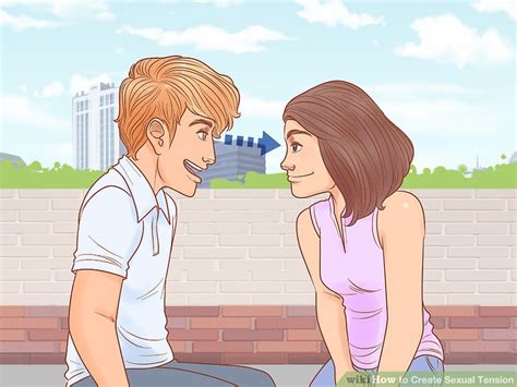 how to create sexual tension 13 steps with pictures wikihow