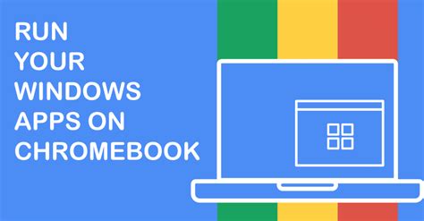 how to run windows applications on chromebook