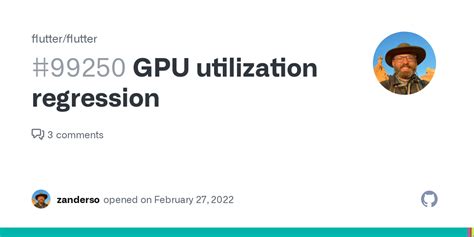 gpu utilization regression · issue 99250 · flutter flutter · github