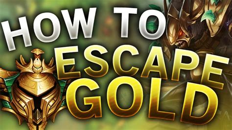 How To Escape Gold Elo In League Of Legends Youtube