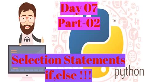 python selection statements if else elif control statements day 7