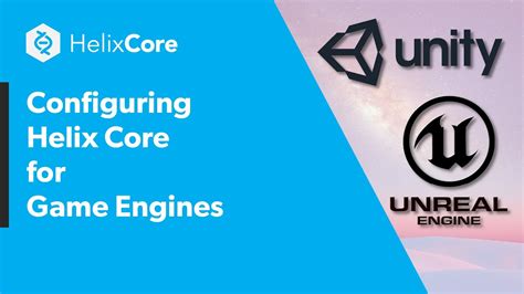 configure helix core for game engines youtube