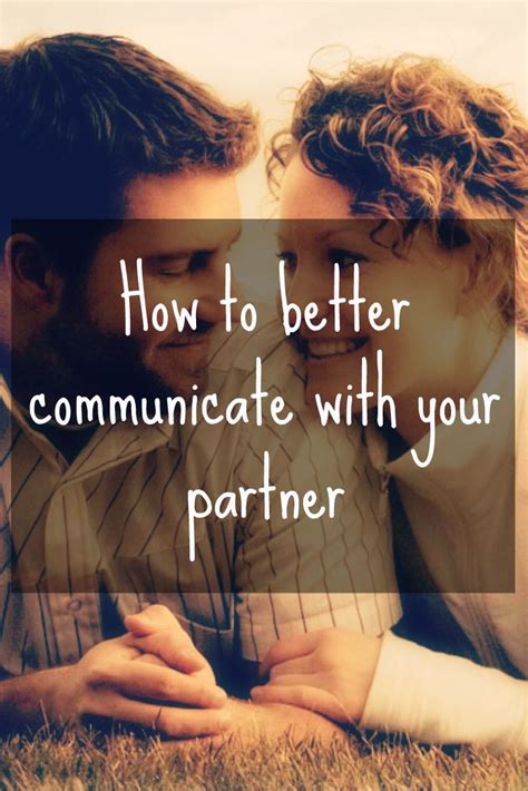 How To Better Communicate With Your Partner Relationship How To