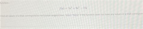 Solved Function F X 3x3 9x2 72xfind All Values Of X ﻿that