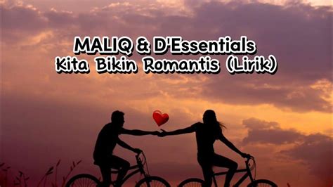 Kita Bikin Romantis Maliq And Dessentials Lirik Youtube