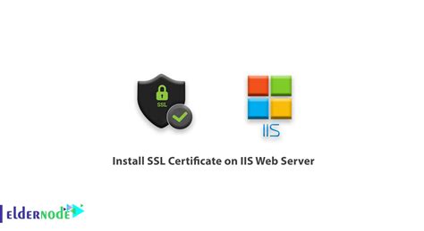 Tutorial Install Ssl Certificate On Iis Web Server