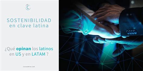 Sostenibilidad La Conexión Entre Los Latinos De Las Américas