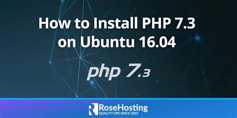 how to install php 7 3 on ubuntu 16 04 rosehosting