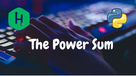 208 the power sum recursion hackerrank solution python youtube