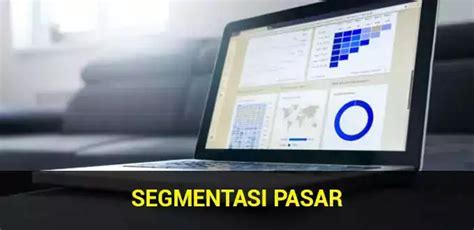 Segmentasi Pasar Pengertian Syarat Dan Manfaatnya