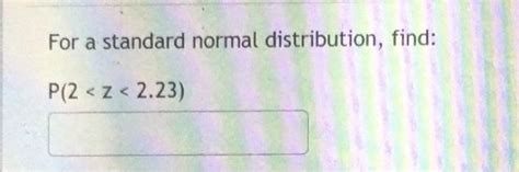 Solved For A Standard Normal Distribution Find P 2