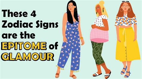 These 4 Zodiac Signs Are The Epitome Of Glamour Youtube