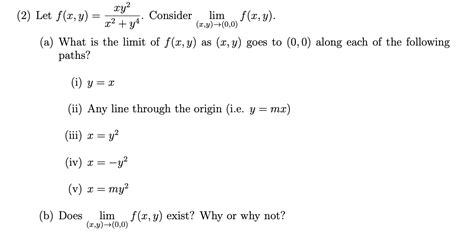 Solved F X Y 2 Let F X Y Consider Lim Xy 0 0 X2y4