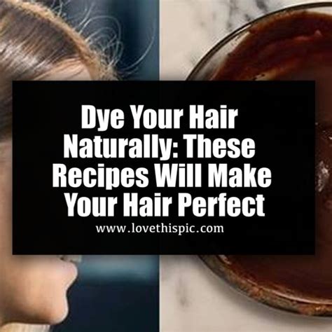 Dye Your Hair Naturally These Recipes Will Make Your Hair Perfect