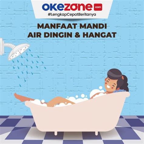 Ini Manfaat Mandi Air Dingin Dan Hangat 0 Foto Okezone Infografis