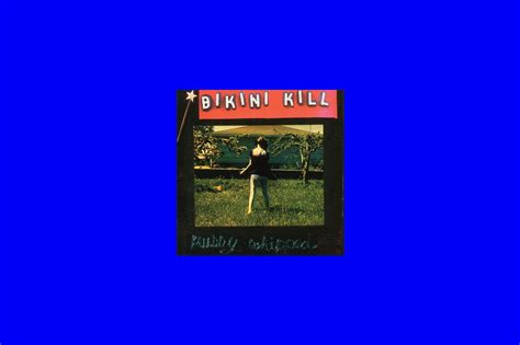 How Bikini Kills Pussy Whipped Paved The Way For A New Feminist Punk