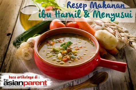 Resep Makanan Untuk Ibu Hamil Dan Menyusui Sup Kimlo