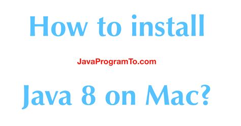 how to install java 8 on mac installing java 8 on latest mac os x