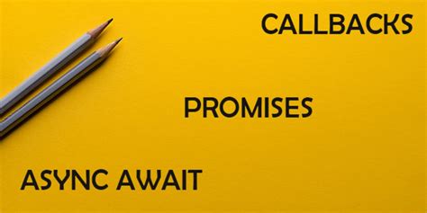 callback vs promises vs async await dev community 👩‍💻👨‍💻