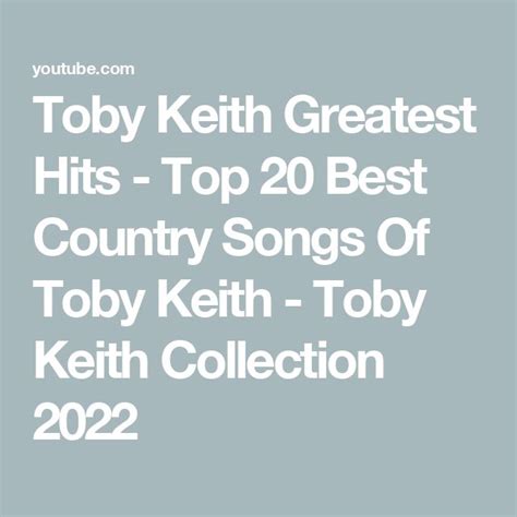 Toby Keith Greatest Hits Top 20 Best Country Songs Of Toby Keith