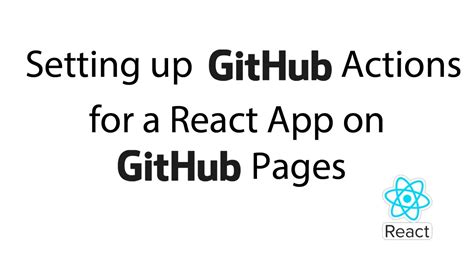 setting up github actions for a react app on github pages