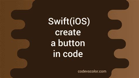 create a button programmatically in ios using swift 4