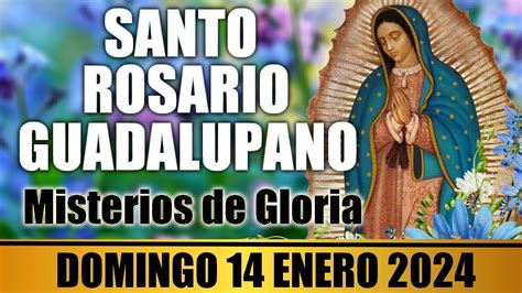 El Santo Rosario De Hoy Domingo 14 De Enero 2024 🌷misterios Gloriosos 🙏