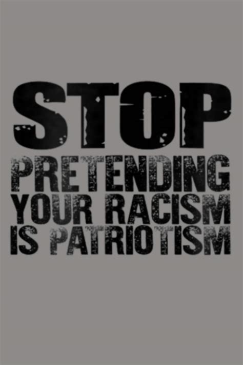 Stop Pretending Your Racism Is Patriotism Notebook Planner 6x9 Inch