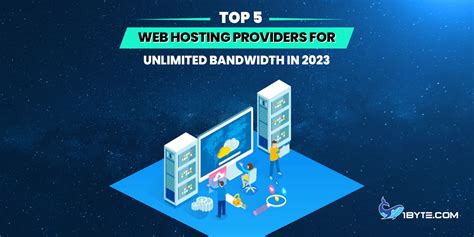 Top 5 Web Hosting Providers For Unlimited Bandwidth In 2024 1byte1byte