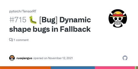 🐛 [bug] dynamic shape bugs in fallback · issue 715 · pytorch tensorrt