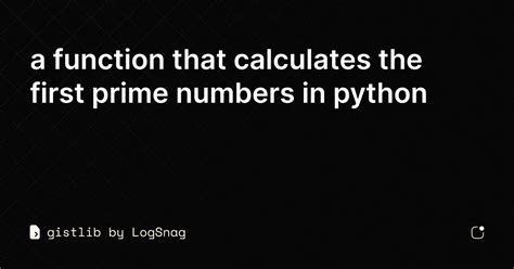 gistlib a function that calculates the first prime numbers in python