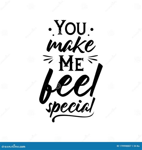 Quote You Make Me Feel Special Quotes Design Lettering Poster About