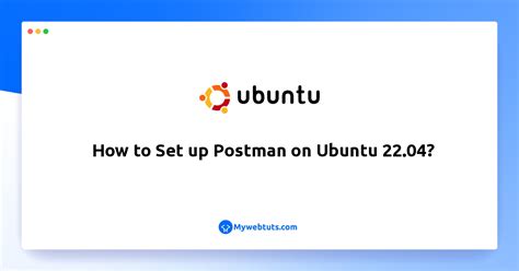 how to set up postman on ubuntu 22 04