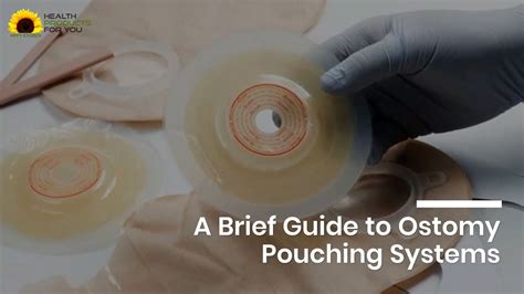 A Brief Guide To Ostomy Pouching Systems Youtube
