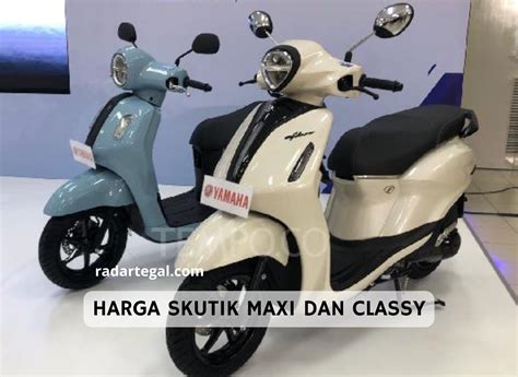 Harga Skutik Maxi Dan Classy Yamaha Desember 2023 Ada Banyak Pilihan