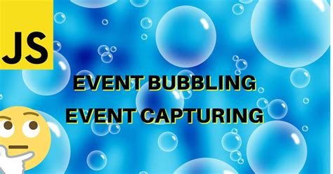 event bubbling and event capturing hashnode