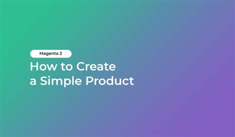 How To Create A Simple Product In Magento 2 Hiddentechies