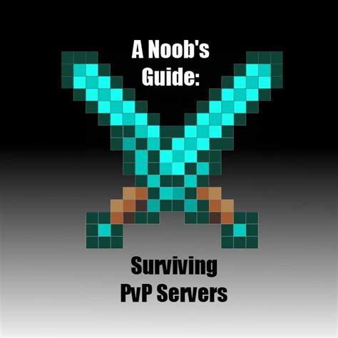a noob s guide surviving pvp servers minecraft blog