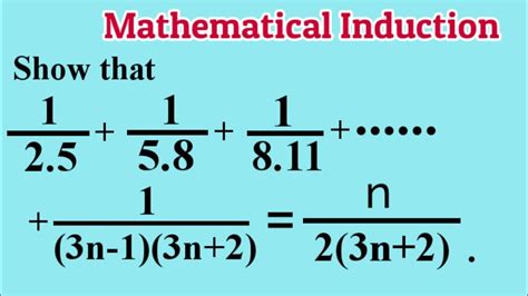 1 2 5 1 5 8 1 8 11 1 3n 1 3n 2 N 2 3n 2 Mathematicalinduction