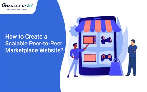 how to create a scalable peer to peer marketplace website