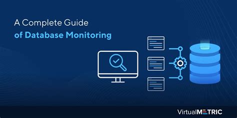 a complete guide of database monitoring virtualmetric