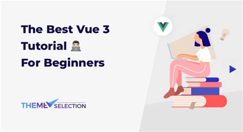 the best vue 3 tutorial for beginners themeselection