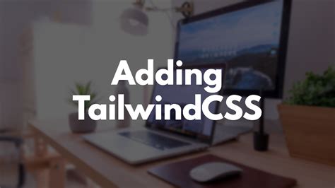 adding tailwindcss to rails example gorails