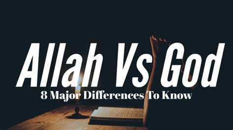 Allah Vs God 8 Key Differences