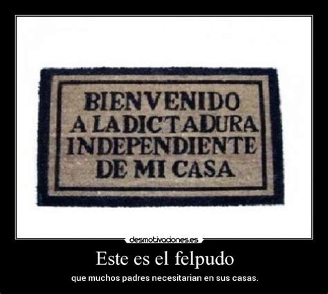 Este Es El Felpudo Desmotivaciones