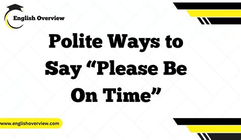 20 Polite Ways To Say “please Be On Time”