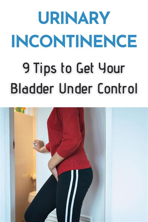 Urinary Incontinence 9 Tips To Get Your Bladder Under Control Artofit